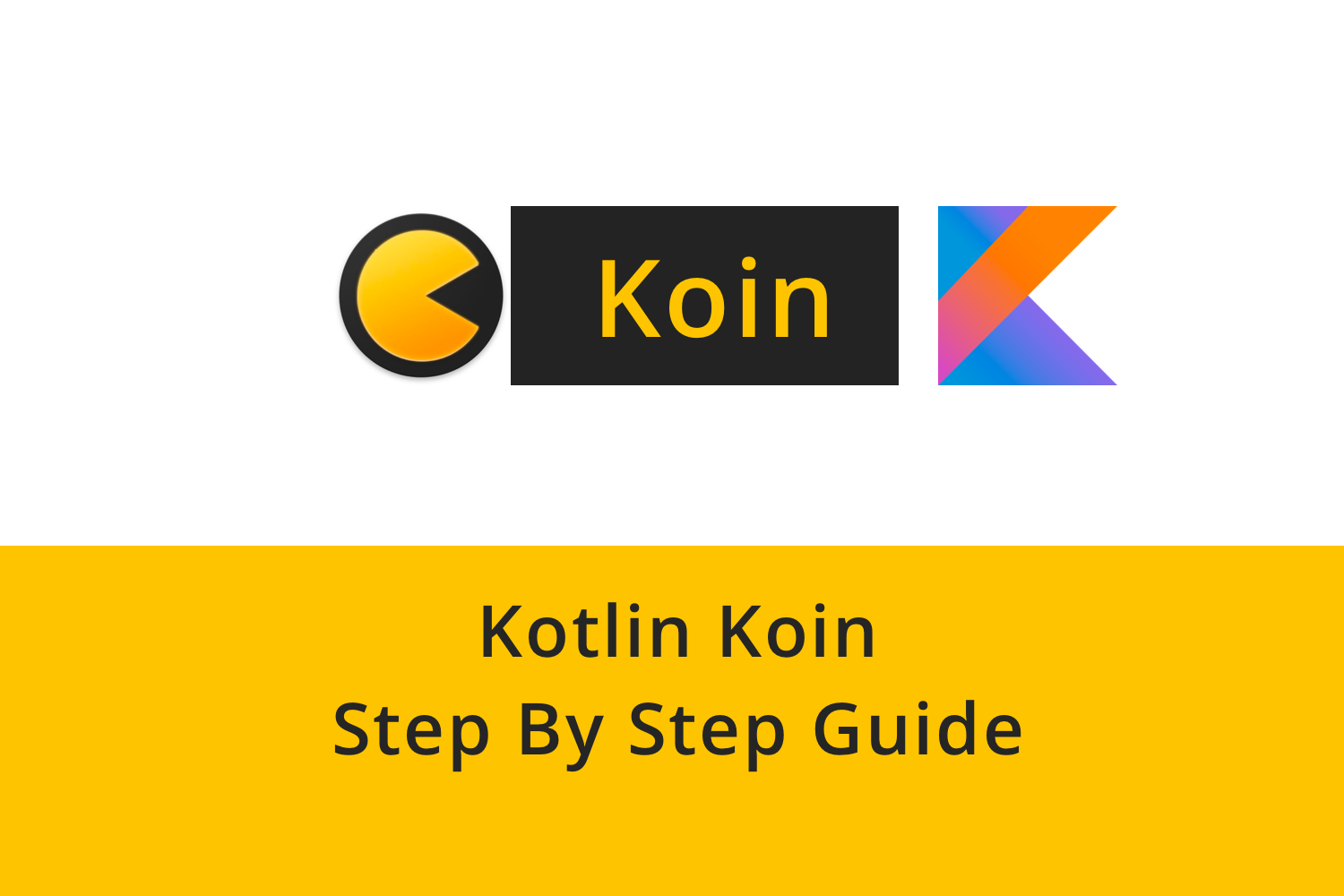 Kotlin Koin Android Tutorial For Beginners Step By Step Guide